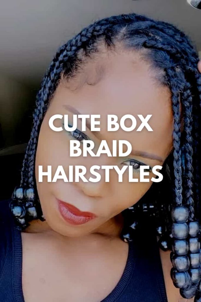 21 Cute Box Braid Hairstyles to Inspire Your Next Look