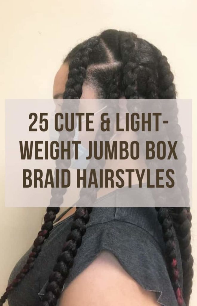 25 Lightweight Jumbo Box Braid Hairstyles That Are Cute