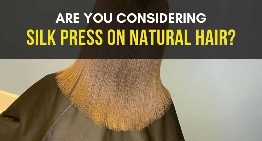 Considering Silk Press on Natural Hair? Read This First