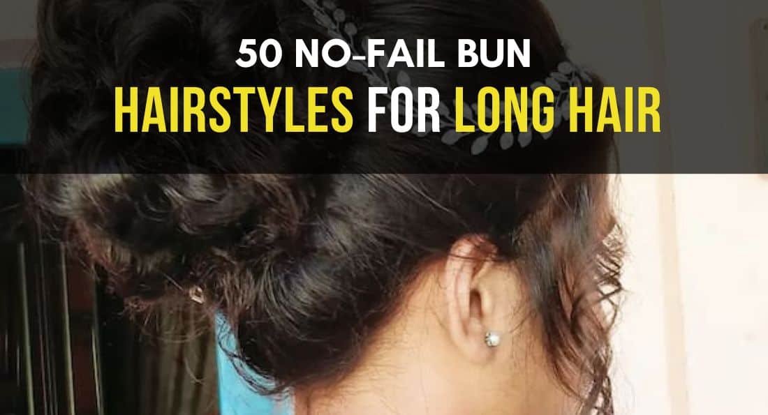 50 No-Fail Bun Hairstyles for Long Hair