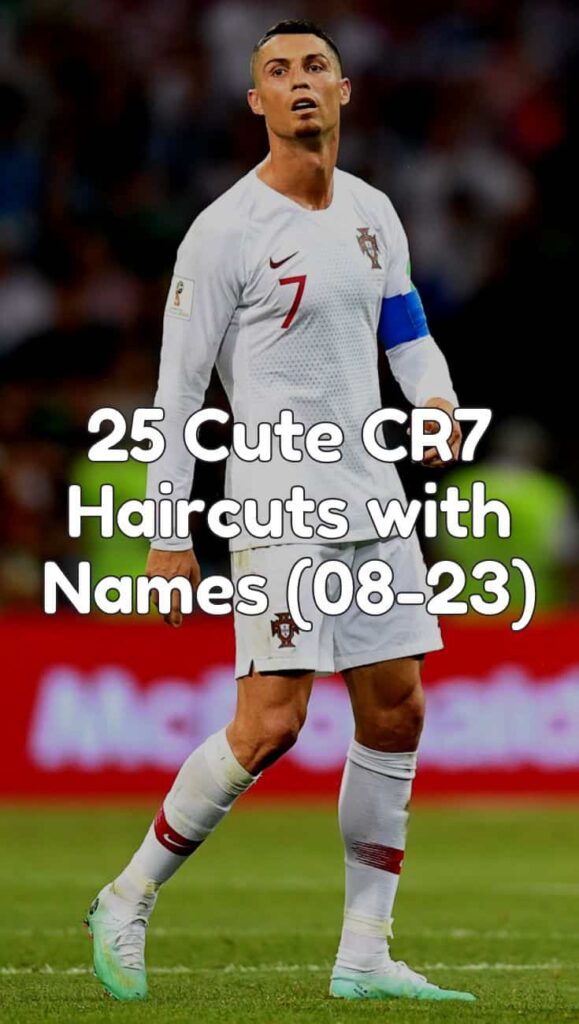 25 Best CR7 Haircuts with Names [2008- Till Date]