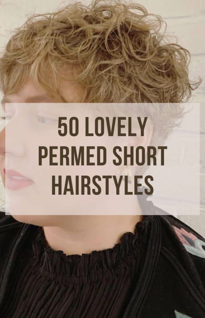 50 Permed Short Hairstyles for All Seasons