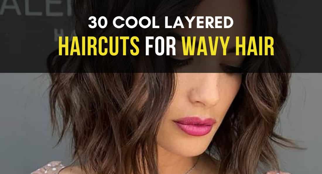 30 Cool Layered Haircuts for Wavy Hair