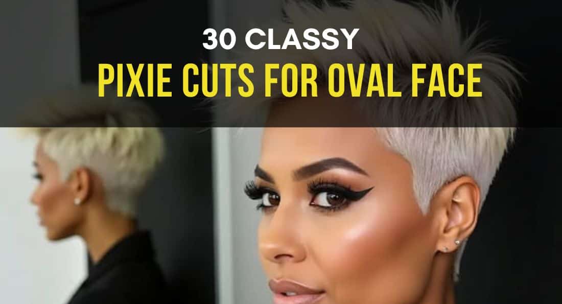 30 Classy Pixie Cuts for Oval Face You Won't Regret