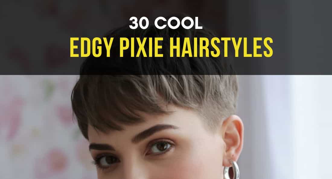 30 Edgy Pixie Hairstyles to Inspire Your Next Hairdo