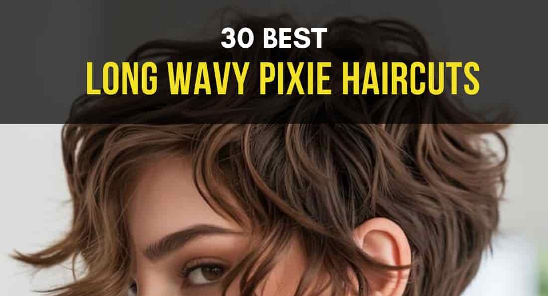 30 Best Long Wavy Pixie Cuts You Can't Ignore