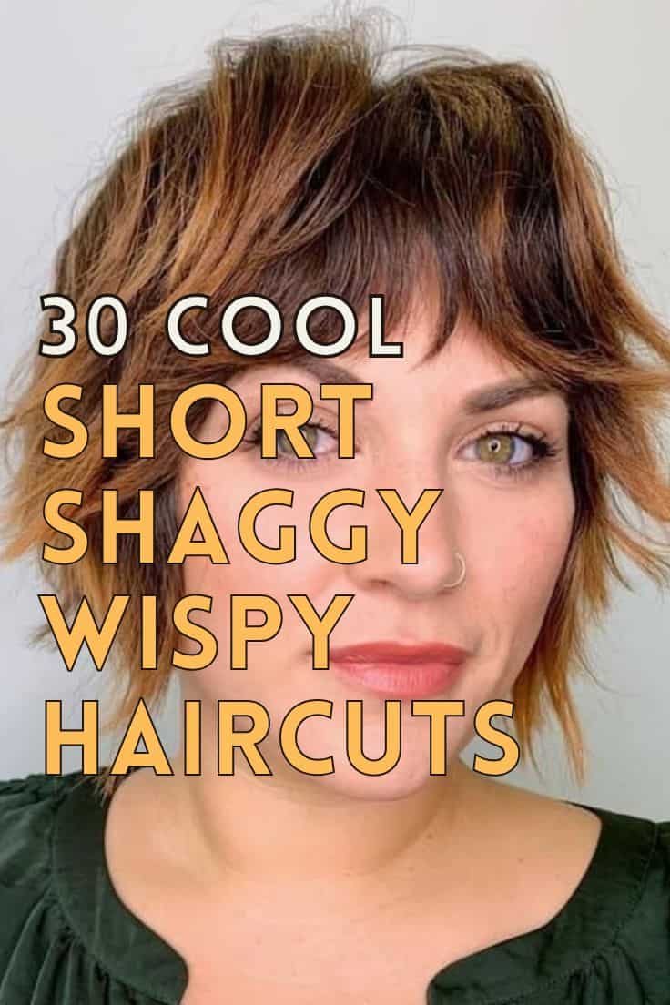 30 Best Short Shaggy Wispy Haircuts for a Fresh Look
