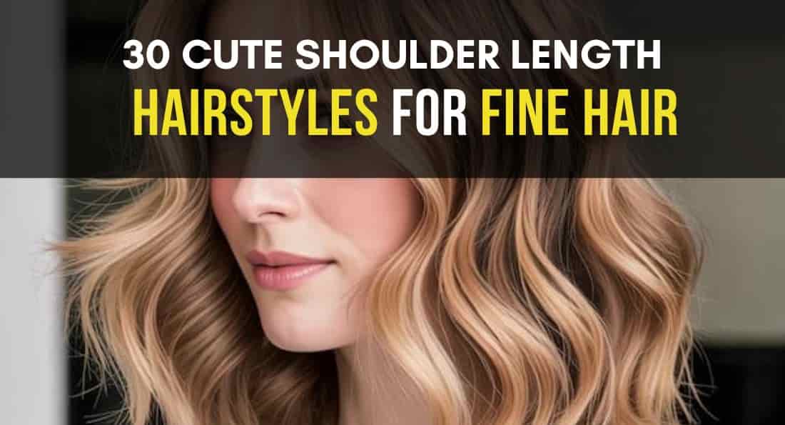 30 Cool Shoulder Length Hairstyles for Fine Hair