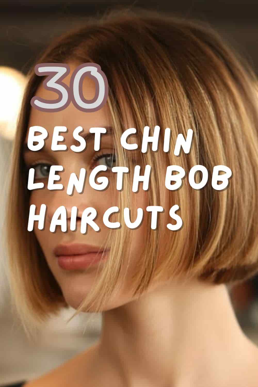 30 Best Chin Length Bob Haircuts You Can't Miss