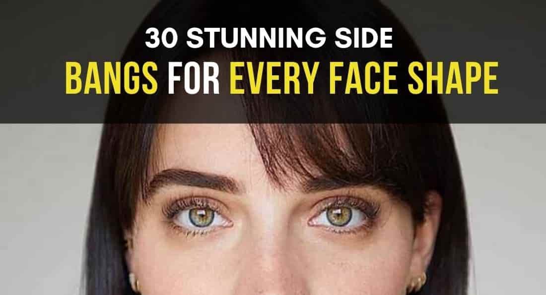 30 Cool Side Fringe or Bangs for Your Face Shape