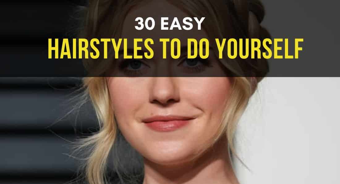 30 Easy Hairstyles To Do Yourself [2026 Updated]